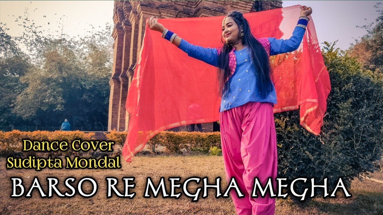 Barso Re Megha Megha //Dance cover Sudipta//#barso re mehga//#megha ...