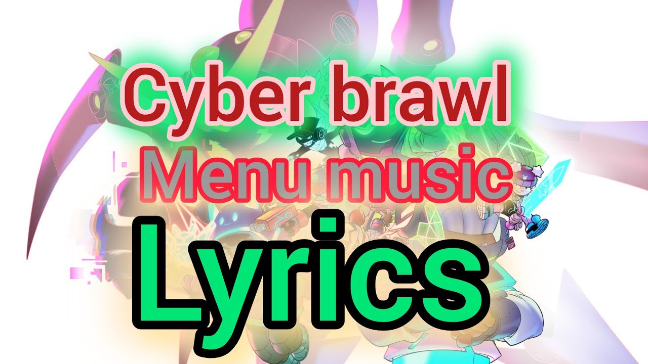 CYBERBRAWL Menu Music | Lyrics | (updated) - YouTube