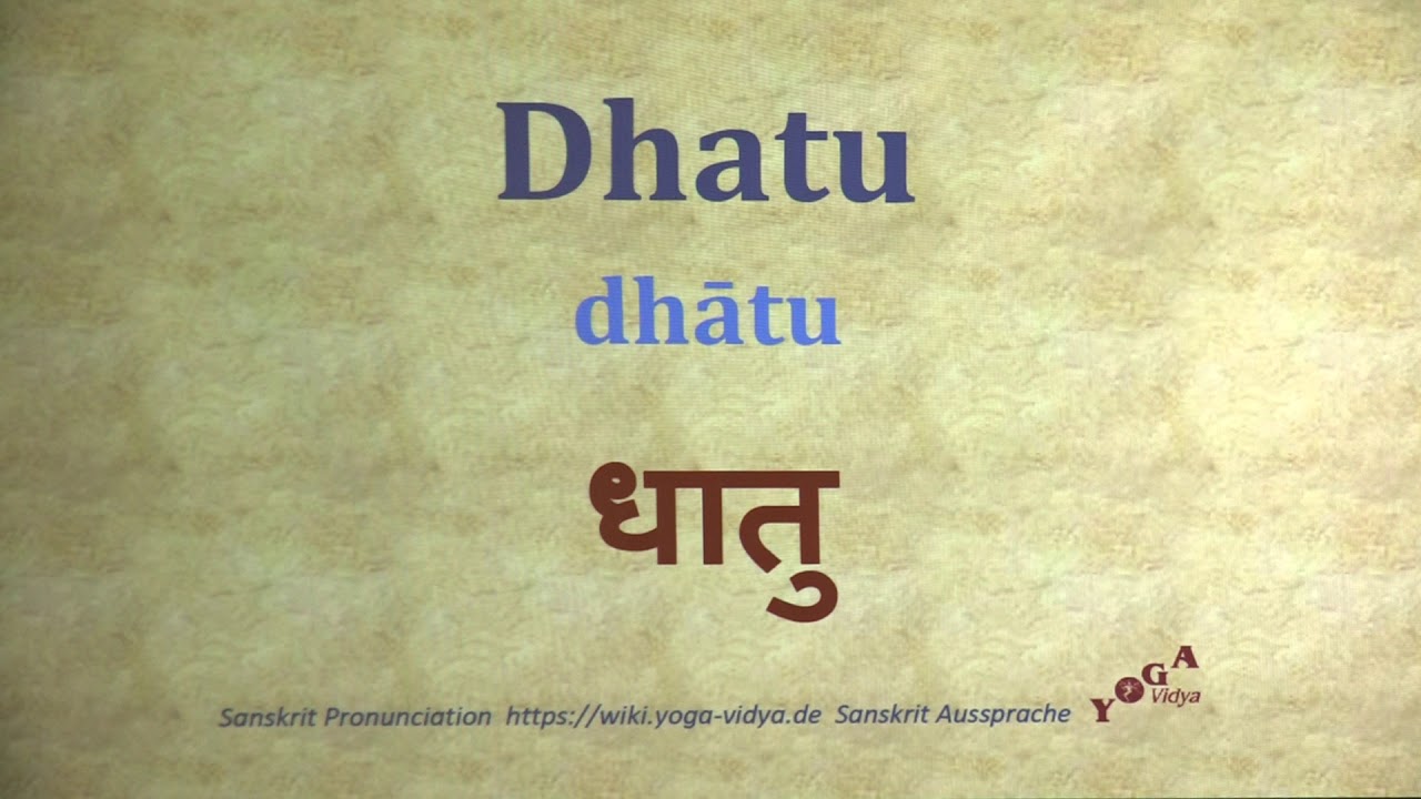 Dhatu धातु dhātu Sanskrit Pronunciation - YouTube
