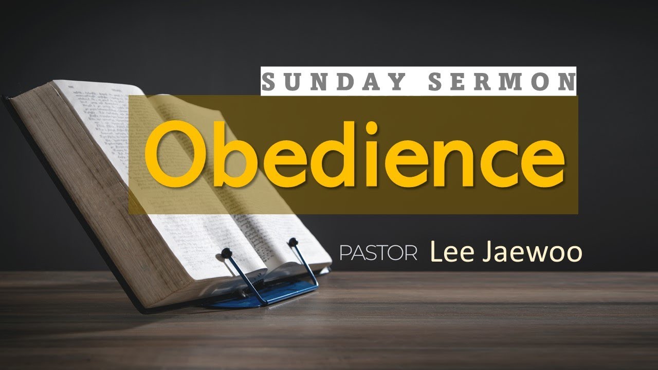 [Sunday Sermon] Obedience by P.Lee Jaewoo - YouTube