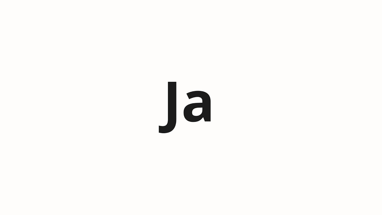 How to pronounce Ja - YouTube