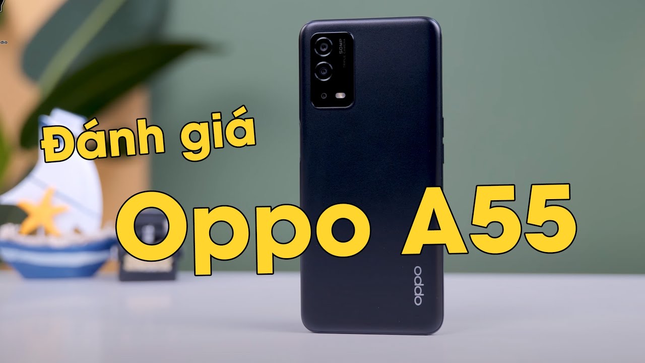 Đánh giá chi tiết Oppo A55 !!! - YouTube