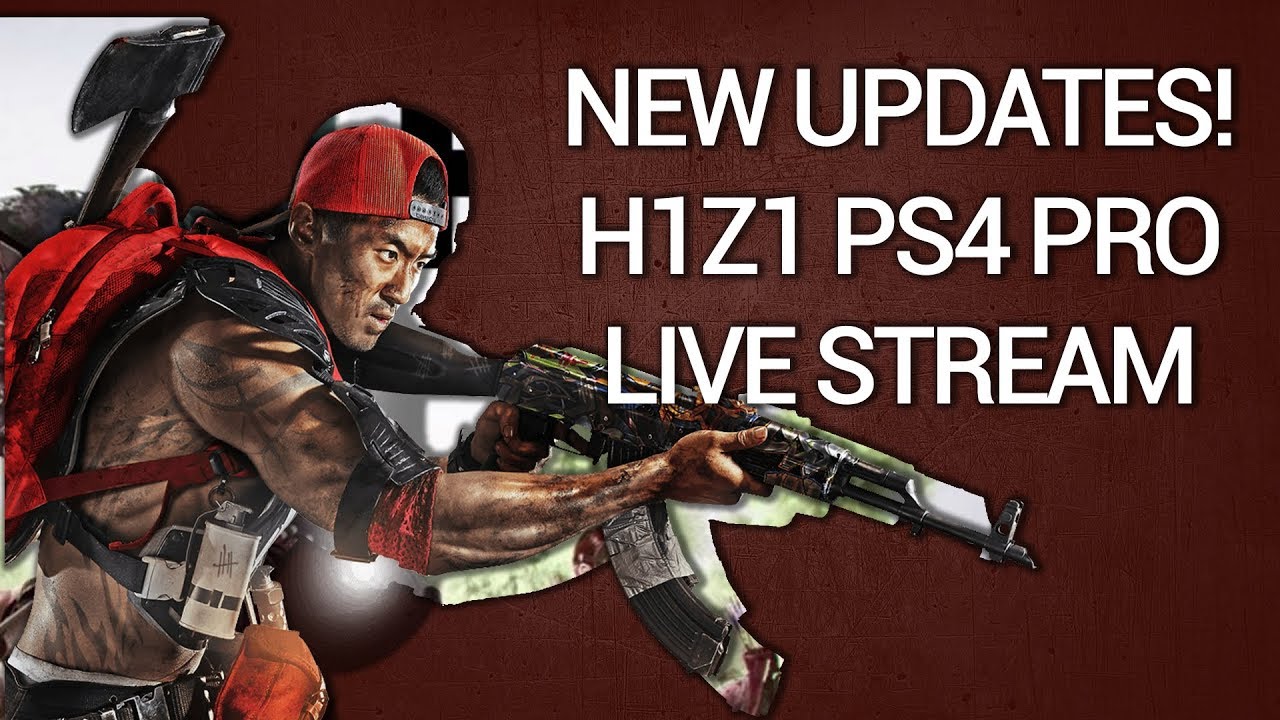 H1Z1 HUGE UPDATE PS4 PRO LIVE STREAM | H1Z1 DUO SQUADS - YouTube