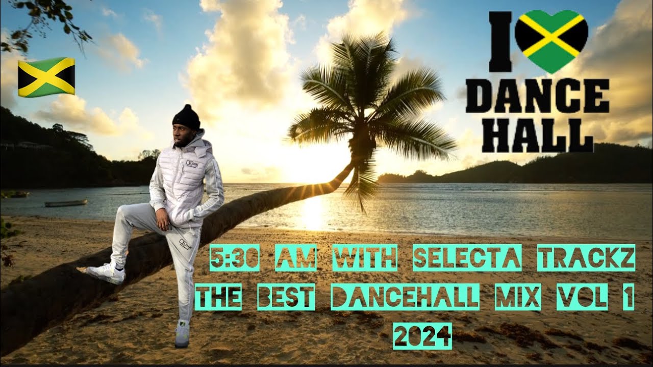DANCEHALL MIX VOL 1 2024! 5AM WITH DJ SELECTA TRACKZ! LIKE AND COMMENT ...