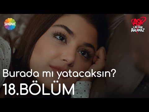 Aşk Laftan Anlamaz 18.Bölüm | \