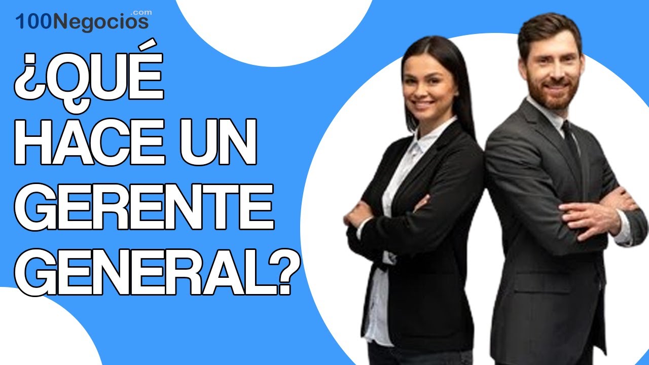 ¿Qué Hace Un Gerente General? - YouTube