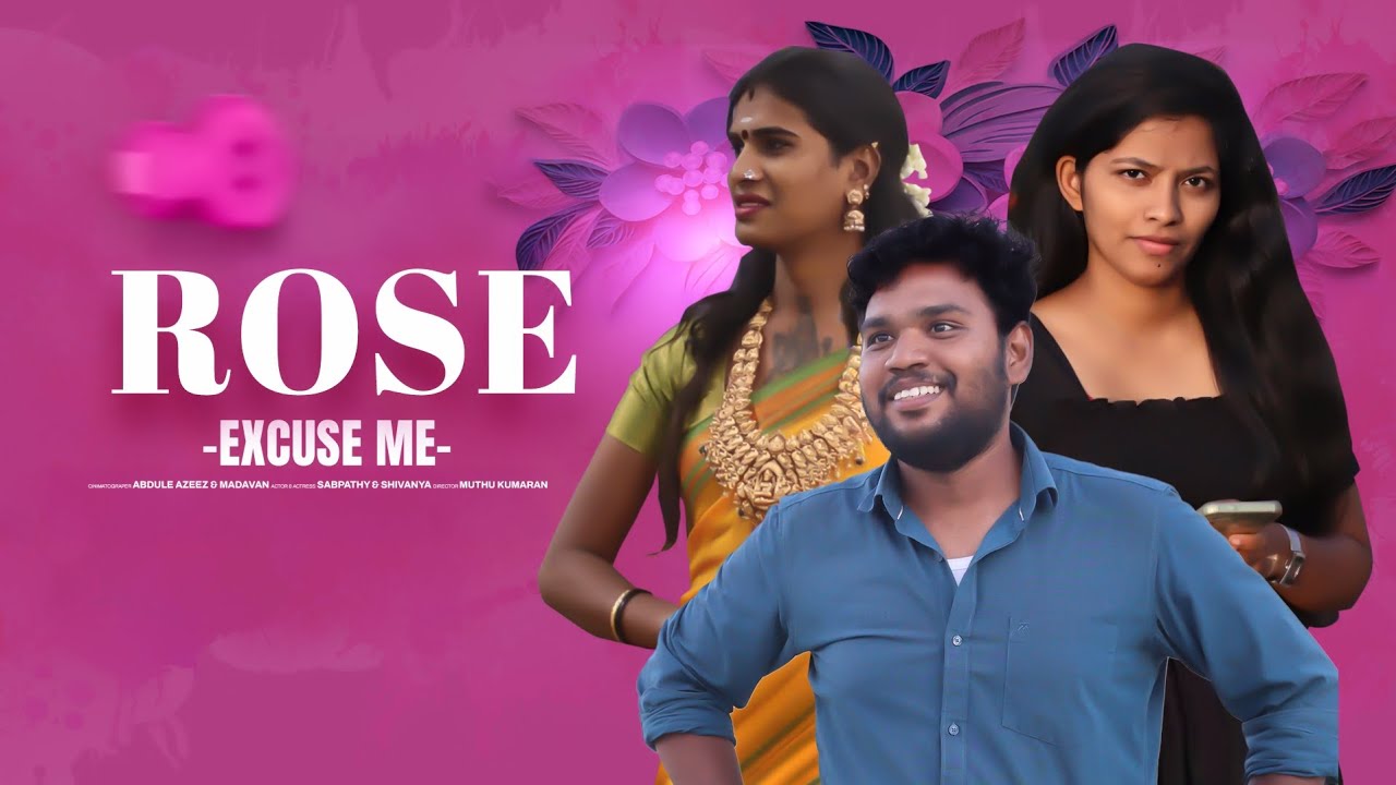 Rose - Excuse Me | Dramatic shortfilm by Muthukumaran - YouTube