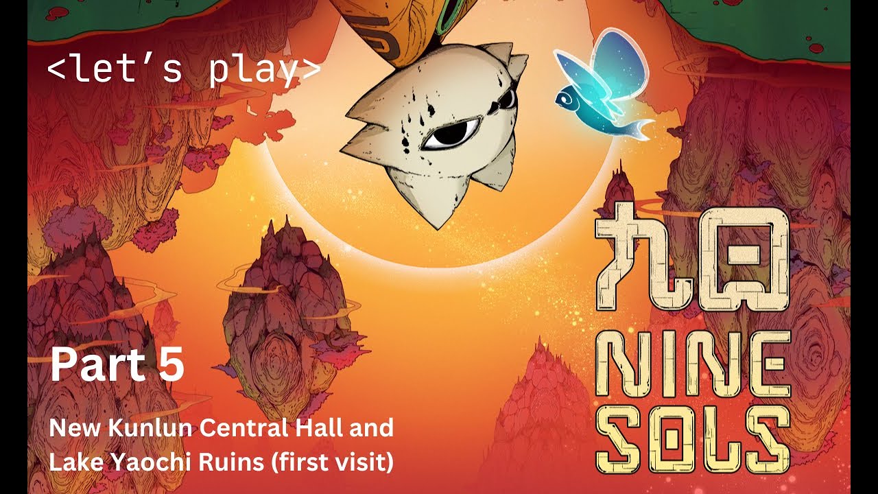Nine Sols Let's Play Part 5 - New Kunlun Central Hall and Lake Yaochi ...