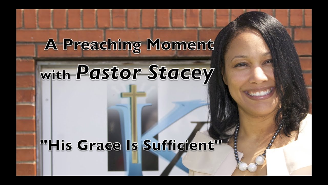 HIS Grace Is Sufficient - Pastor Stacey - YouTube
