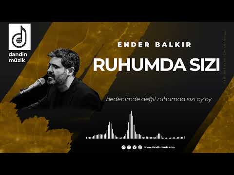 derinden etkileyen şarkılar - ruhumda sızı - ender balkır