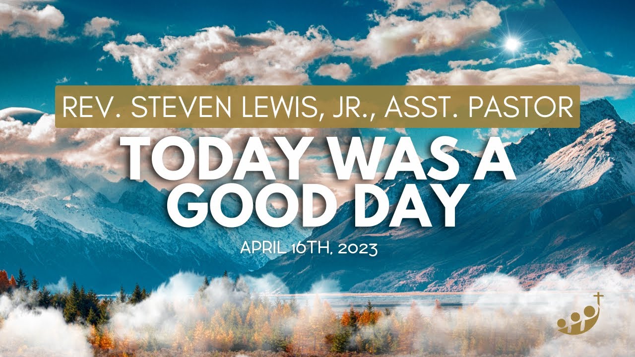 Today Was A Good Day: Rev. Steven Lewis, Jr. - YouTube
