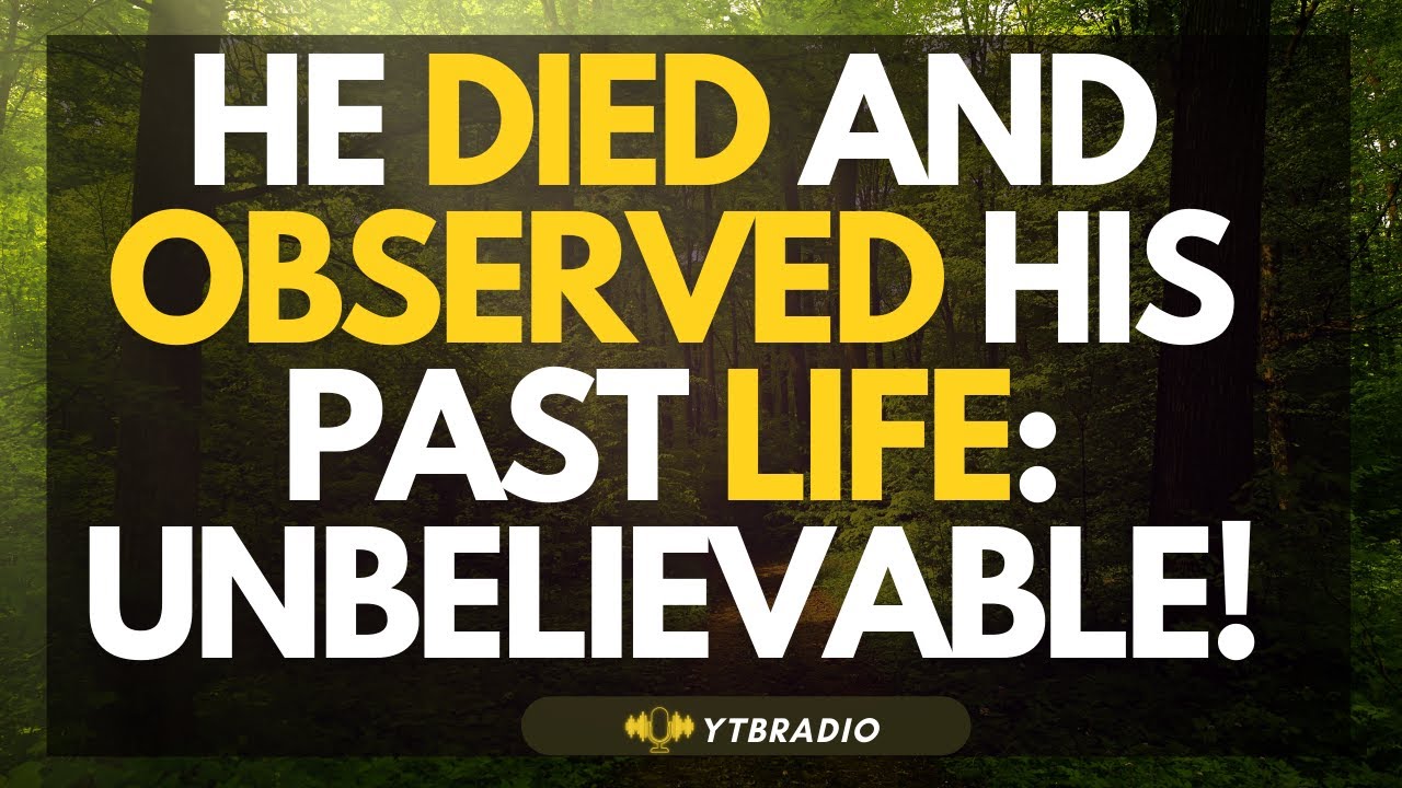He Died and Observed His Past Life: Unbelievable! | Near Death ...