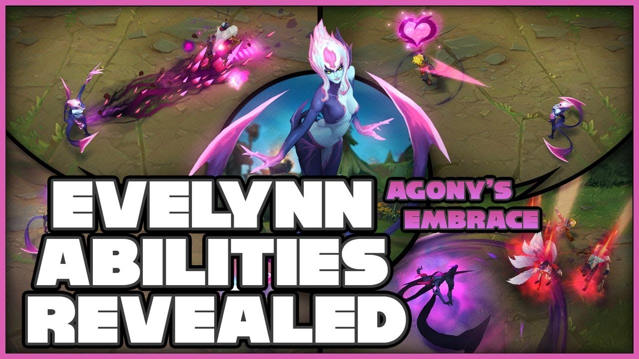 EVELYNN'S REWORKED ABILITIES REVEALED!! - EVELYNN AGONY'S EMBRACE ...
