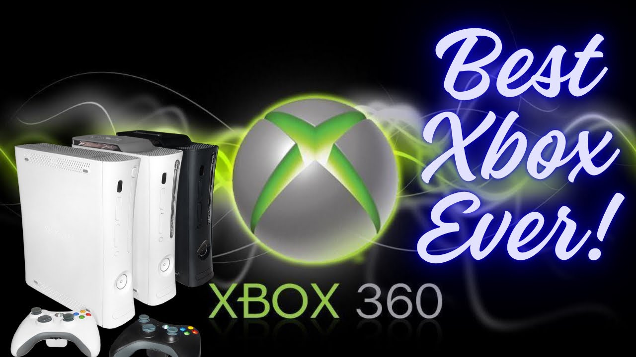 Xbox 360. Why It Was The Best Xbox Ever Was. - YouTube