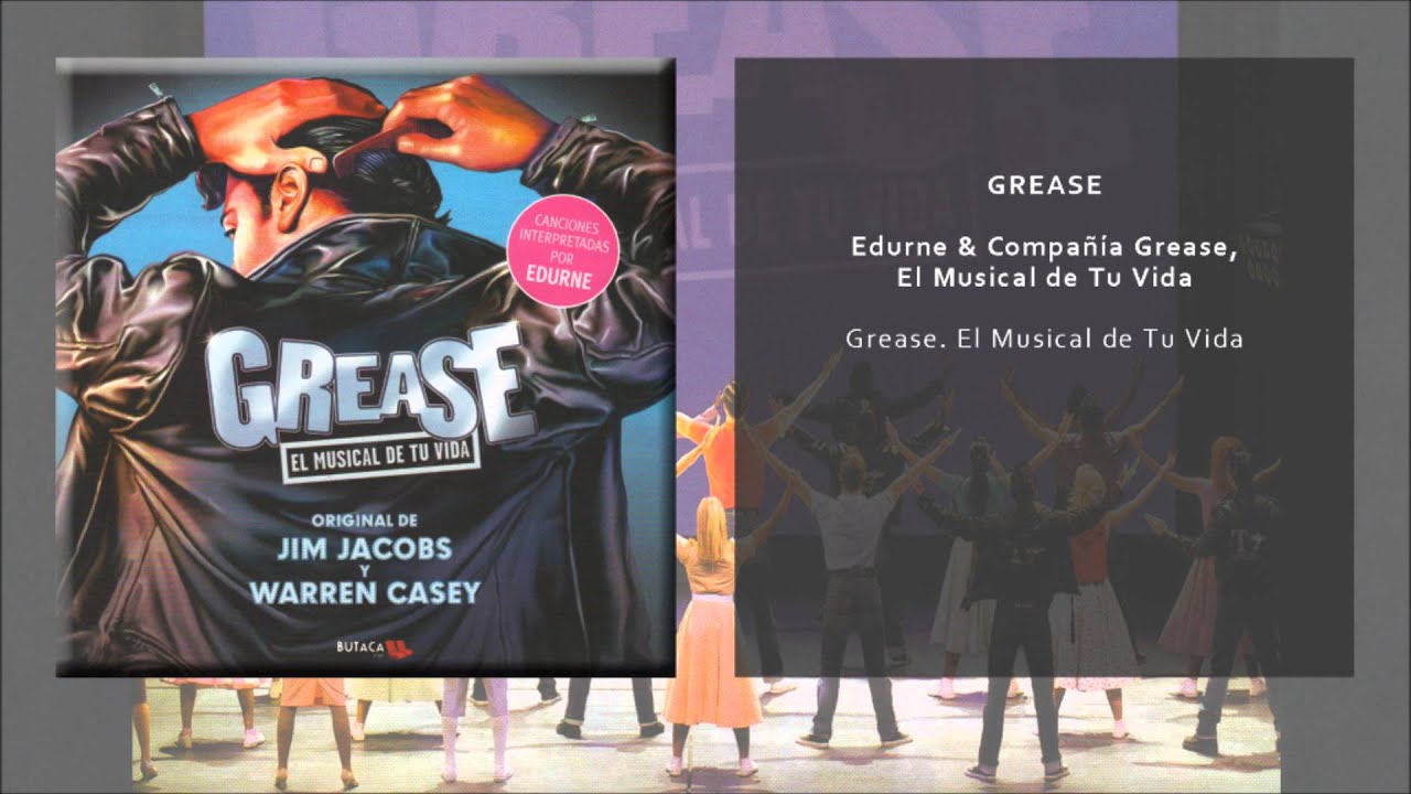 Compañía Grease, El Musical de Tu Vida & Edurne - Grease (Audio Oficial ...
