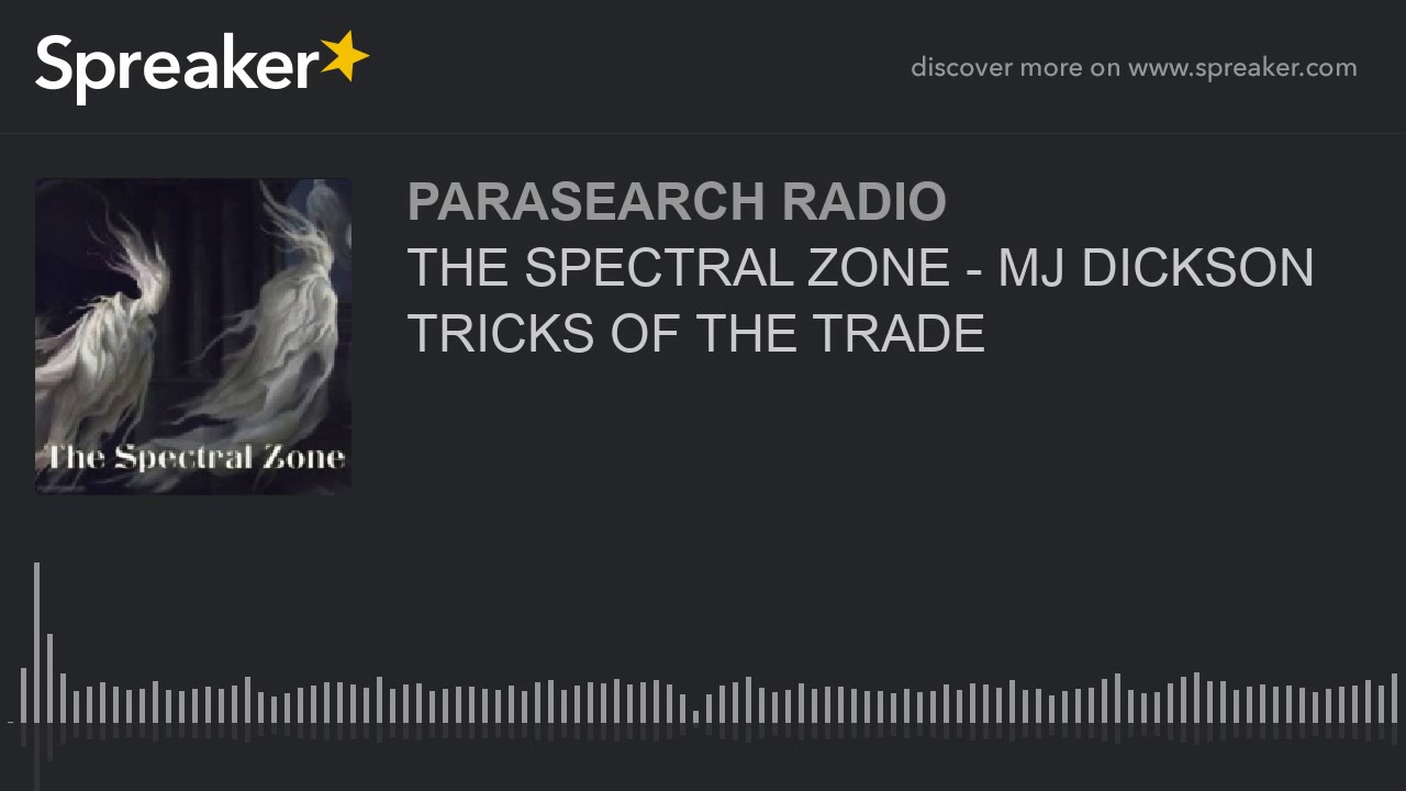 THE SPECTRAL ZONE - MJ DICKSON TRICKS OF THE TRADE - YouTube