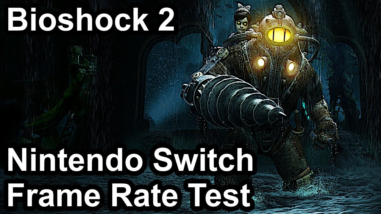 Bioshock 2 Switch Frame Rate Test - YouTube