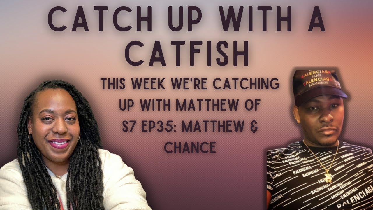 Catch Up With A Catfish Ep3: Matthew Meets Chance #mtvcatfish - YouTube