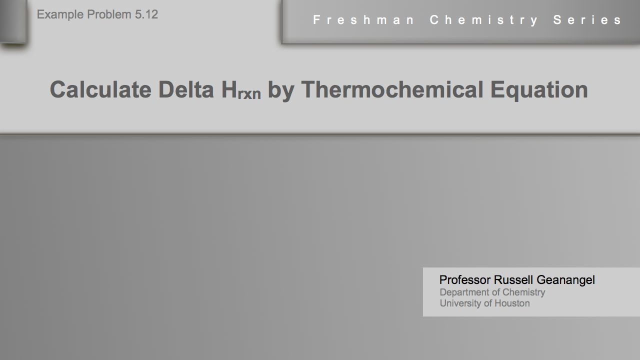 Chemistry Help Workshop 5.12: Calculating Delta H of a Reaction Using a ...