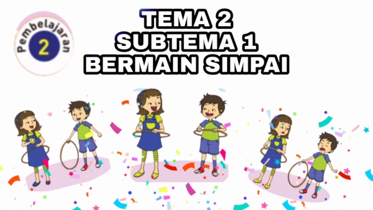 TEMA 2 SUBTEMA 1 PEMBELAJARAN 2 KELAS 2 SD - BERMAIN SIMPAI - YouTube