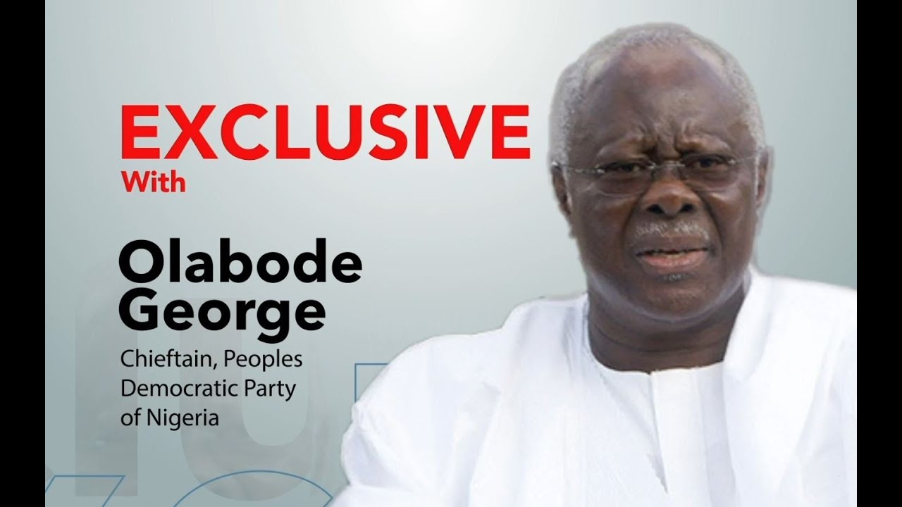 "Jandor Is A Liar!" PDP Chieftain, Chief Olabode George Sets The Record ...