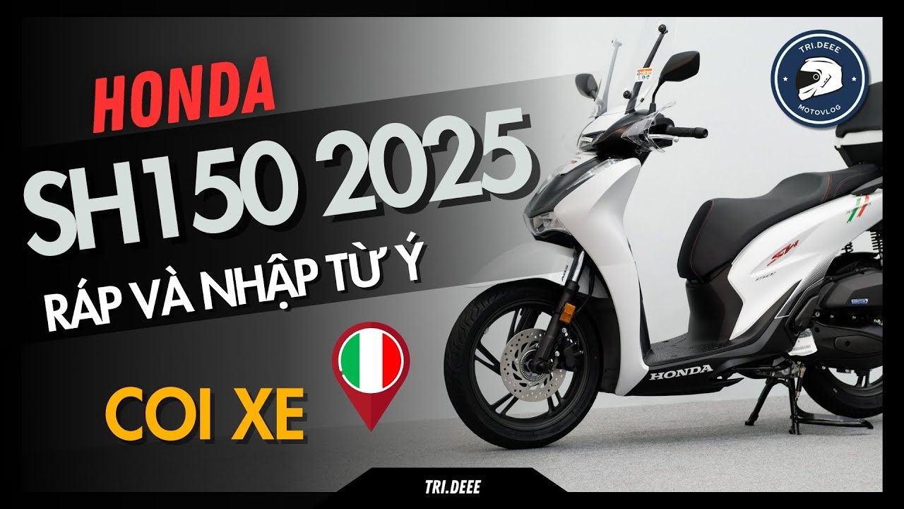THỰC TẾ HONDA SH150 Ý 2025 VỪA VỀ VIỆT NAM: MÀU TRẮNG NHÁM ĐẸP, GIÁ HƠN ...