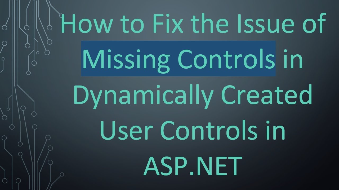 How to Fix the Issue of Missing Controls in Dynamically Created User Controls in ASP.NET - YouTube