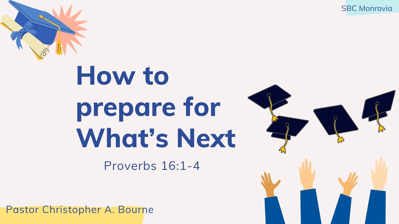 How to prepare for What's Next (Proverbs 16:1-4) - Pastor Christopher A ...