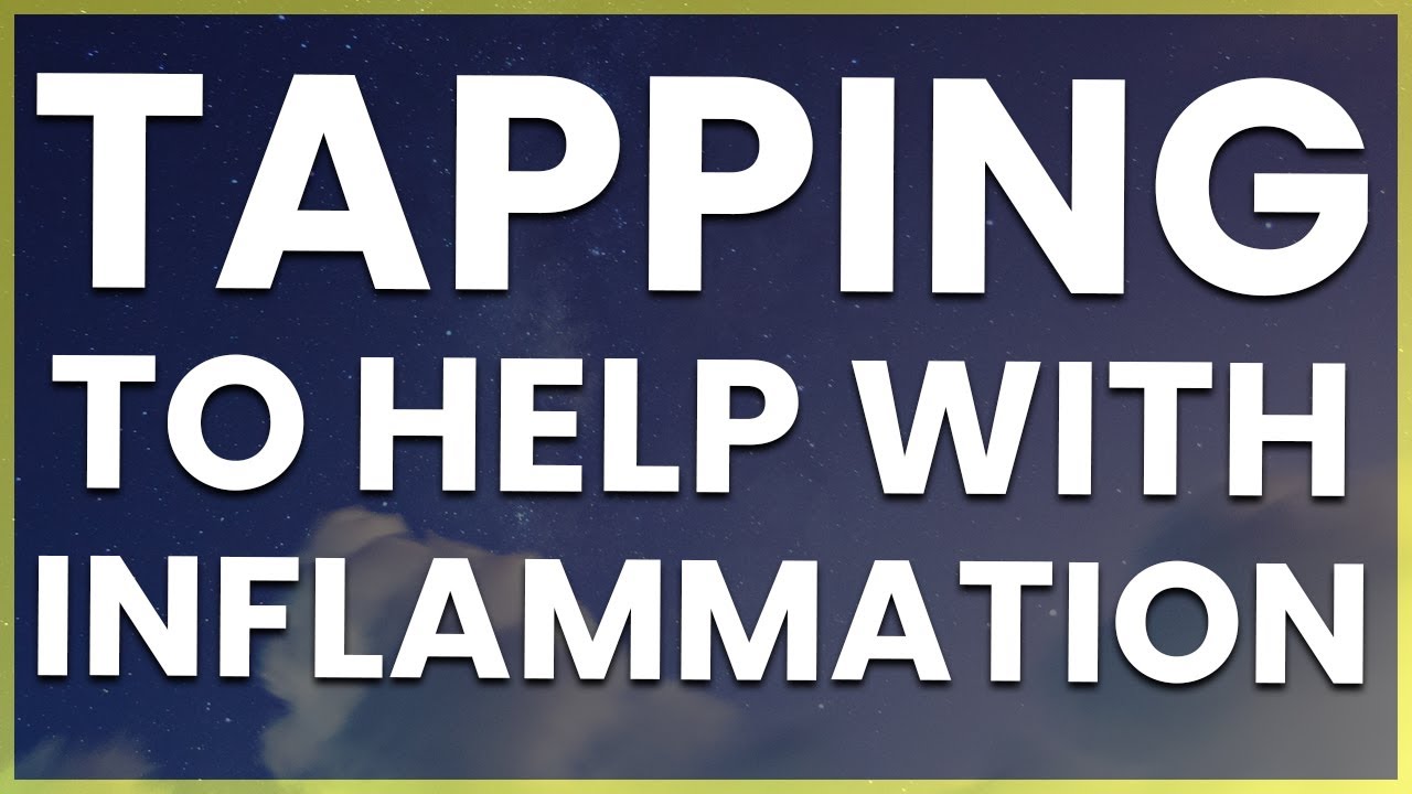 Emotional Freedom Technique and TFT Tapping For Inflammation. Watch ...