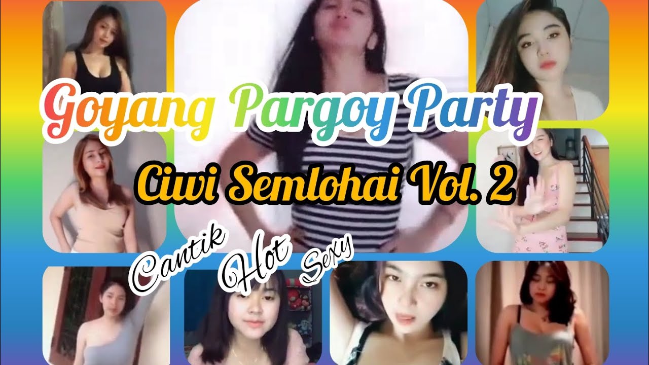 cewek cakep goyang Pargoy cantik sexy dan hot collection vol. 2 - YouTube
