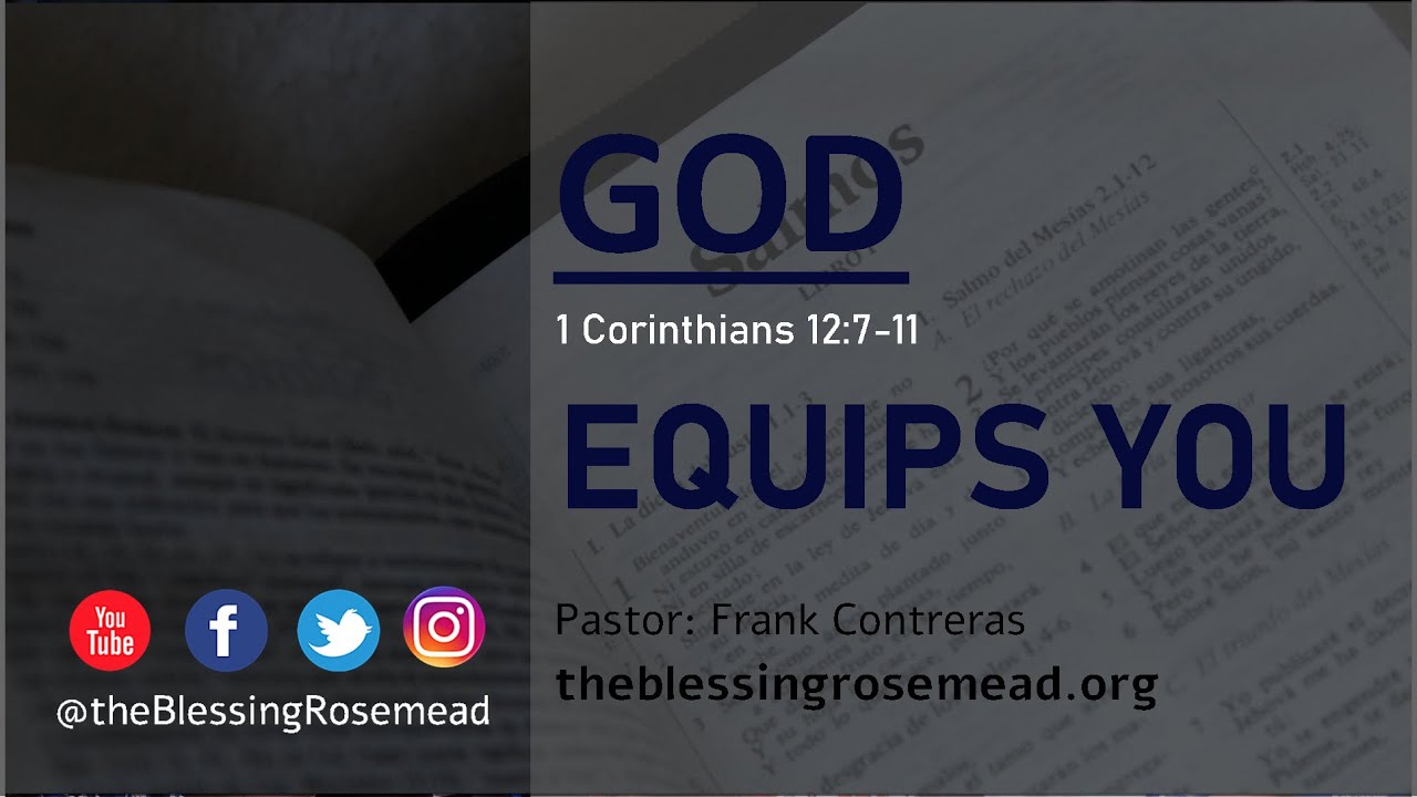 GOD Equips You !| 1 Corinthians 12:7-11 | Pastor: Frank Contreras - YouTube