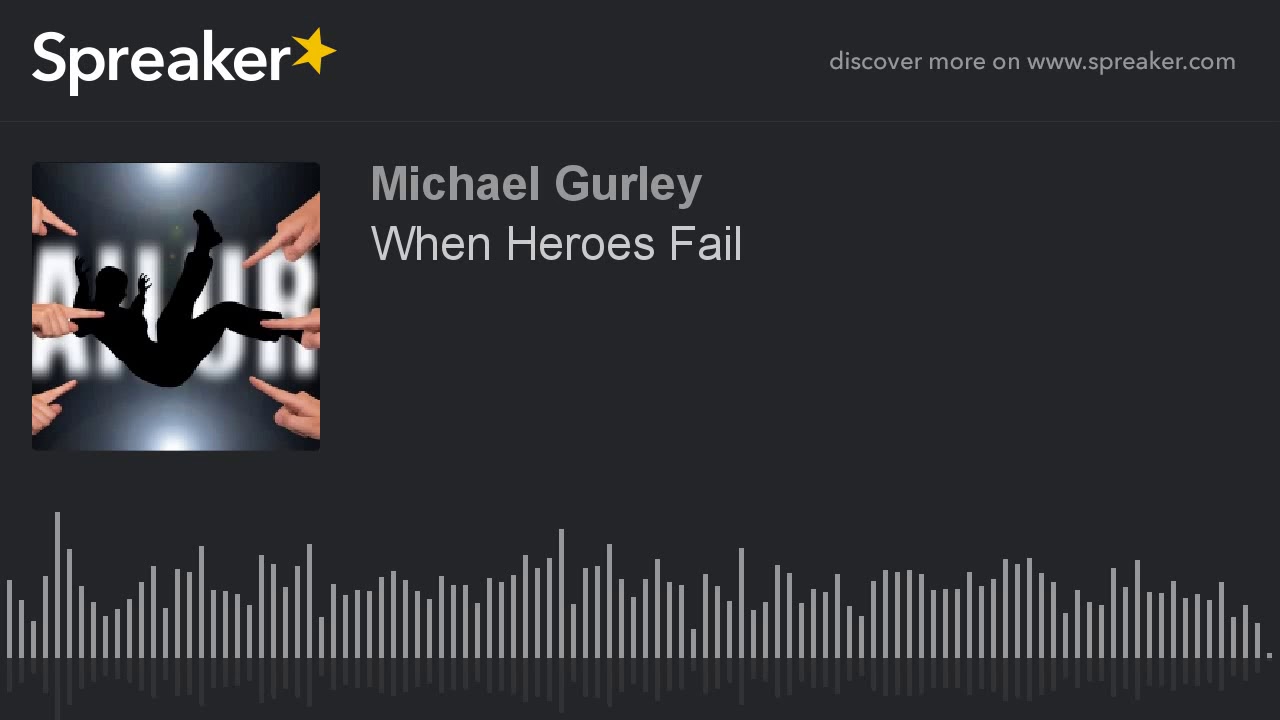 When Heroes Fail - YouTube