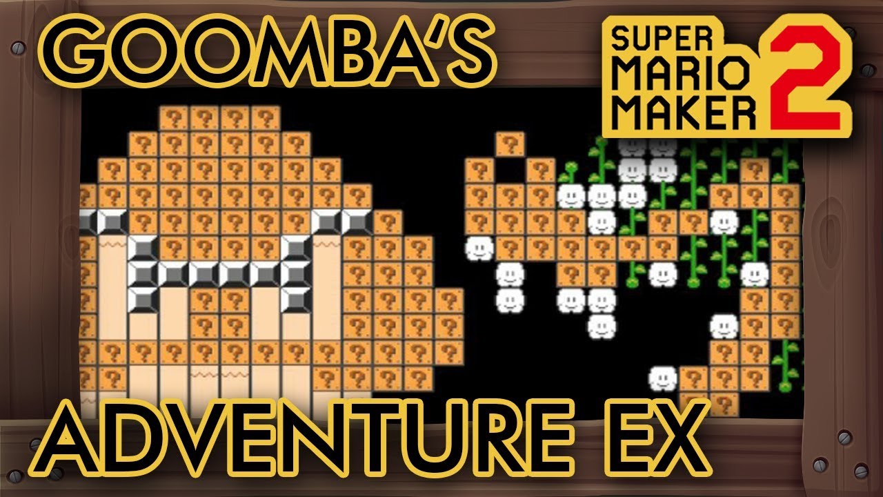 Super Mario Maker 2 - Goomba's Adventure EX - YouTube