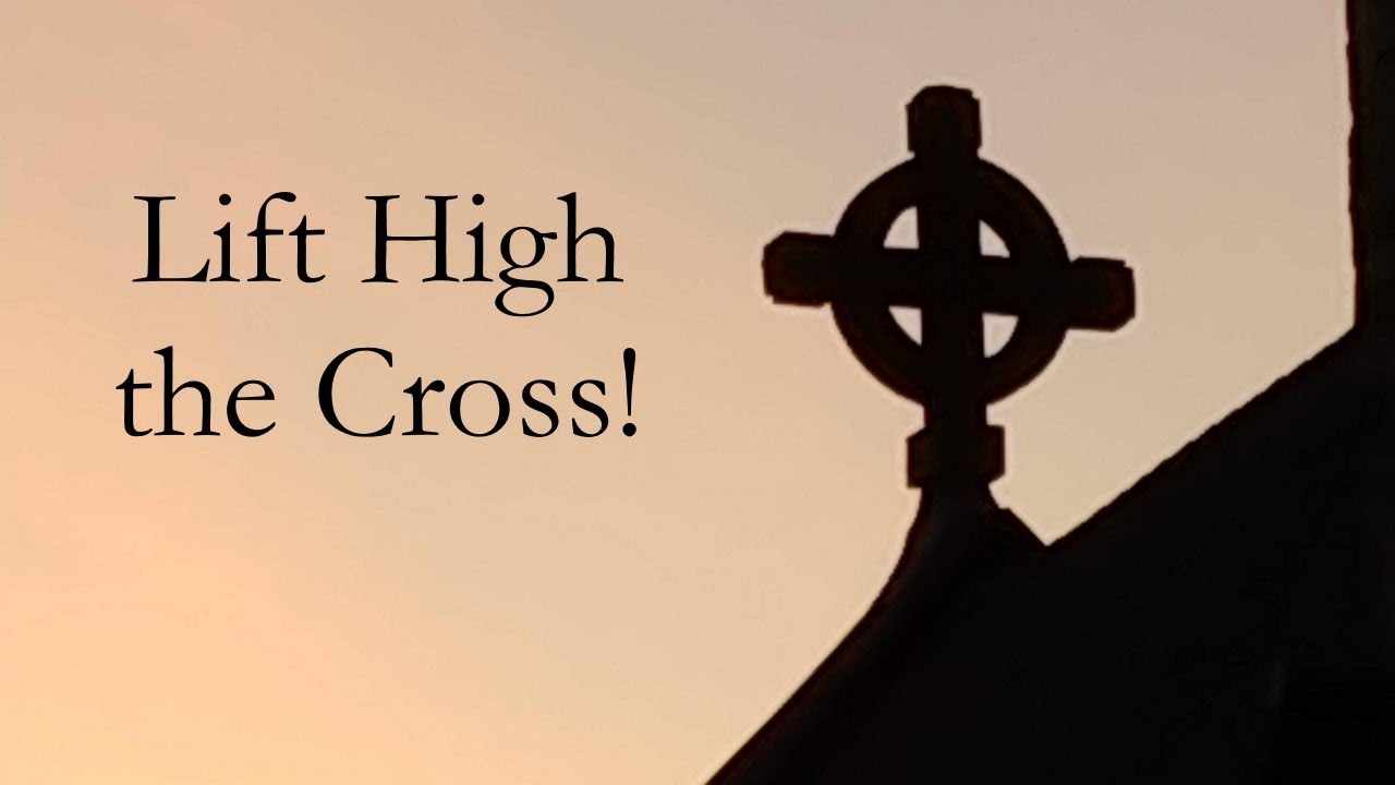 Lift High the Cross! - YouTube
