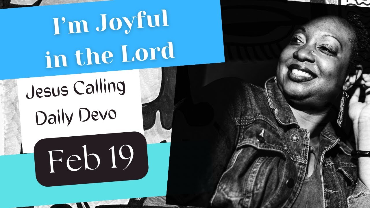 I’m Joyful in the Lord | Jesus Calling-Daily Devo | Feb 19 - YouTube