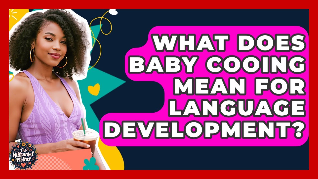 What Does Baby Cooing Mean For Language Development? - The Millennial ...