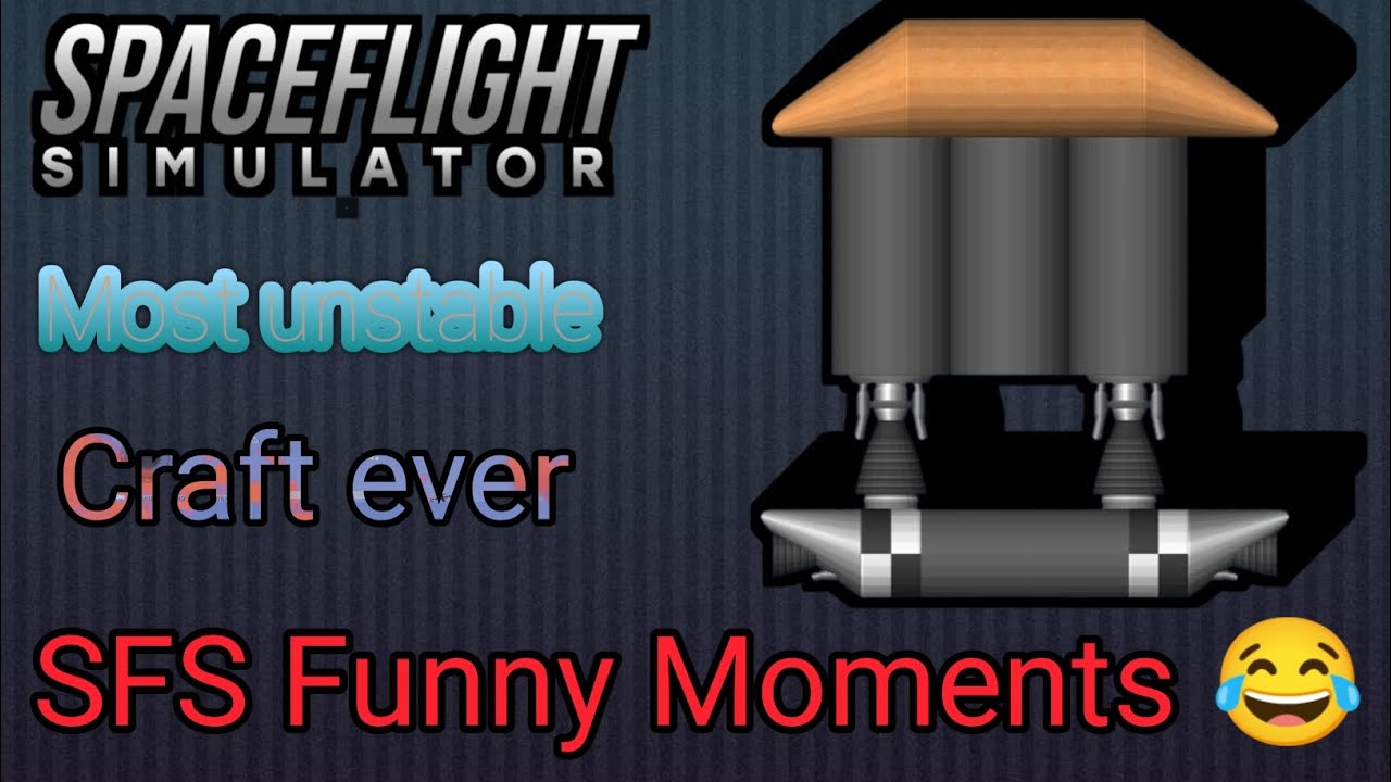 Most unstable craft ever in space flight simulator SFS funny moments 😂 ...