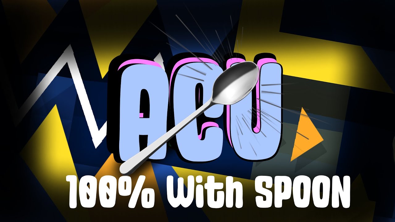 [TOP 1 SPOONLIST] Acu 100% By Neigefeu on a SPOON... Geometry Dash 2.2 ...