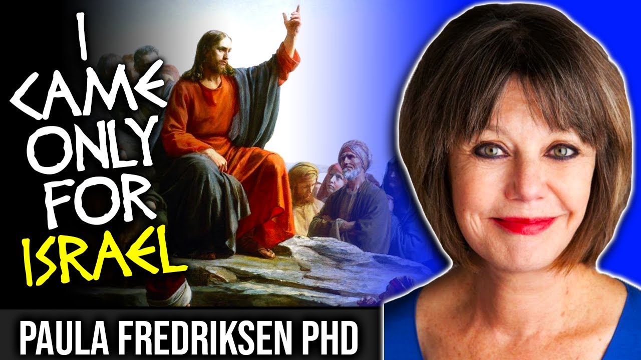Jesus Came Only For The Jews | Paula Fredriksen PhD - YouTube