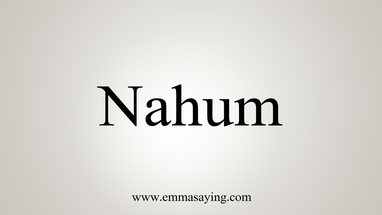 How To Say Nahum - YouTube
