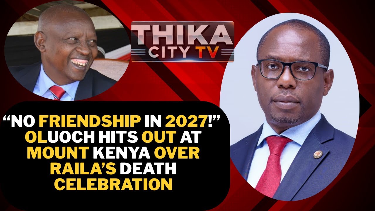 “THEY CELEBRATED RAILA’S DEATH” – OLUOCH SAYS MOUNT KENYA CAN’T BE ...