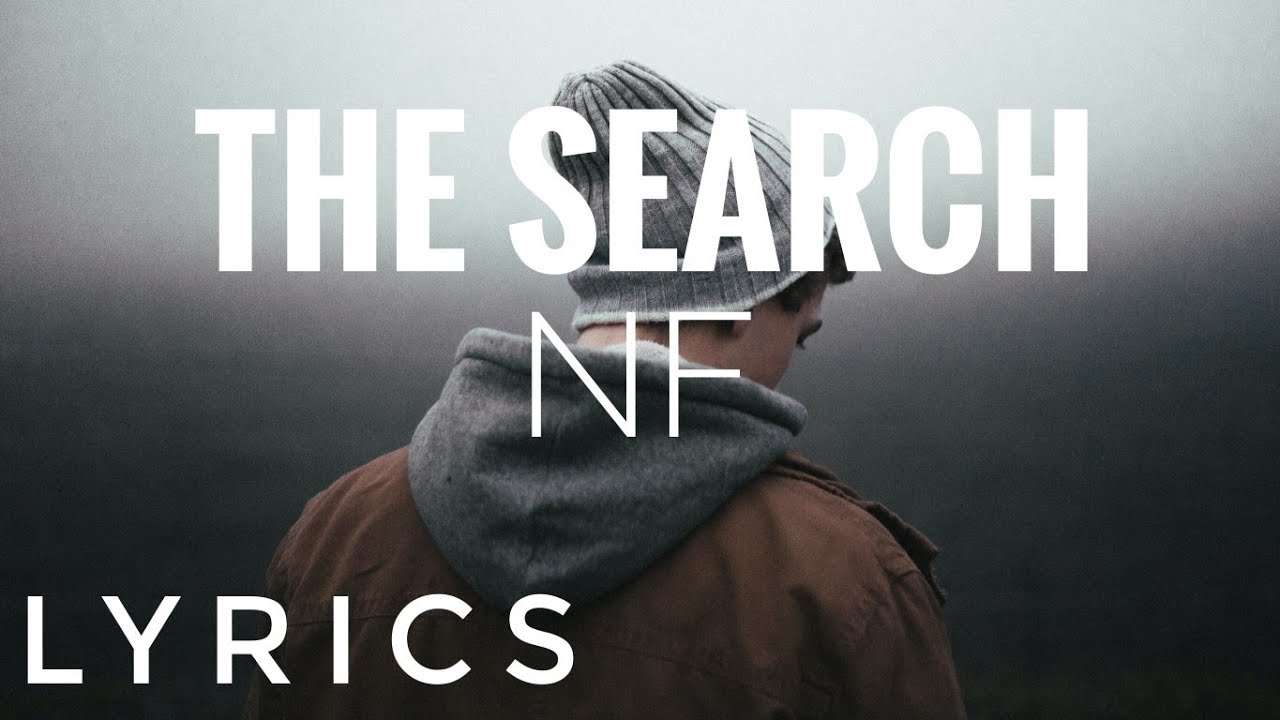 NF - The search (lyrics) - YouTube
