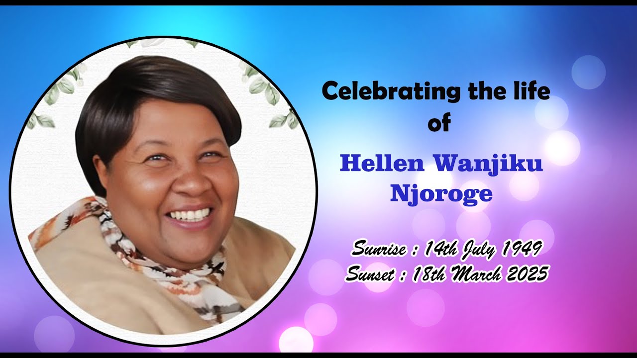 Celebrating the life of Hellen Wanjiku Njoroge - YouTube