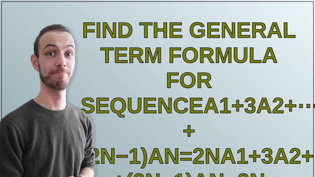 Mathematica: Find the general term formula for sequencea1+3a2+⋯+(2n−1 ...