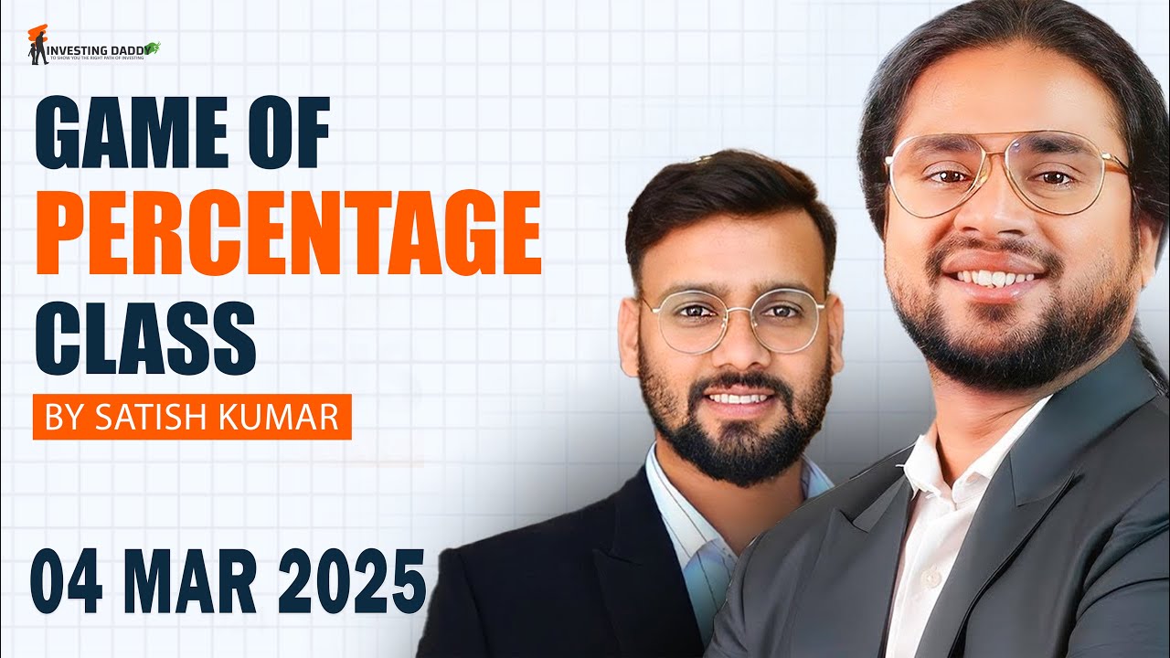 04 MARCH 2025 TUESDAY | GAME OF PERCENTAGE CLASS BY MR. SATISH KUMAR - YouTube