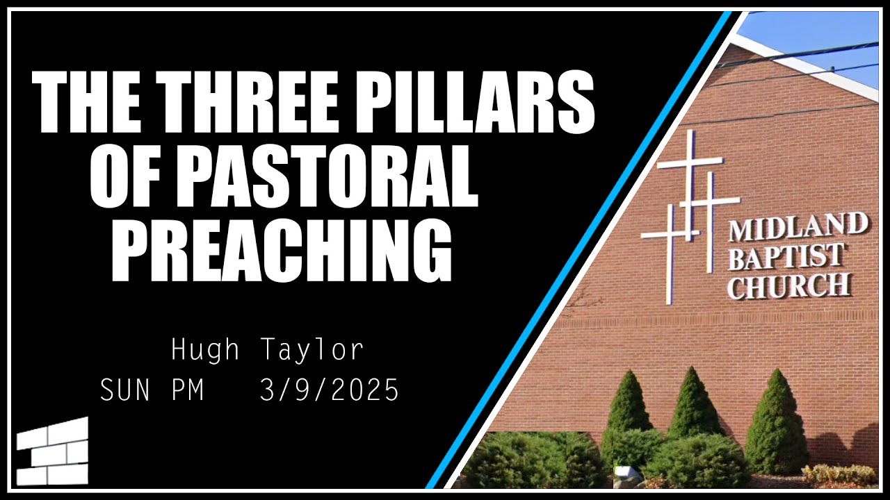 03092025PM Hugh Taylor - The Pillars of Pastoral Preaching - YouTube