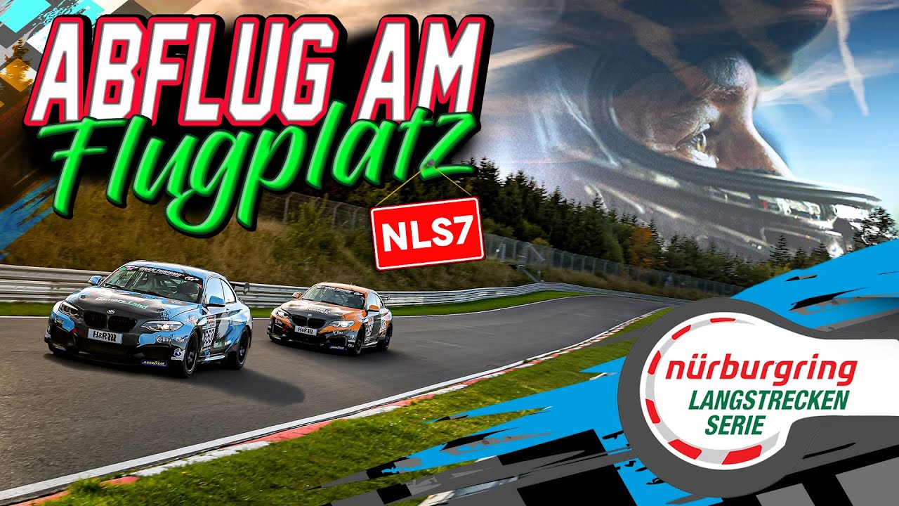 NLS 7 - Abflug mit 180 km/h am Flugplatz! | Team mcchip-dkr - YouTube