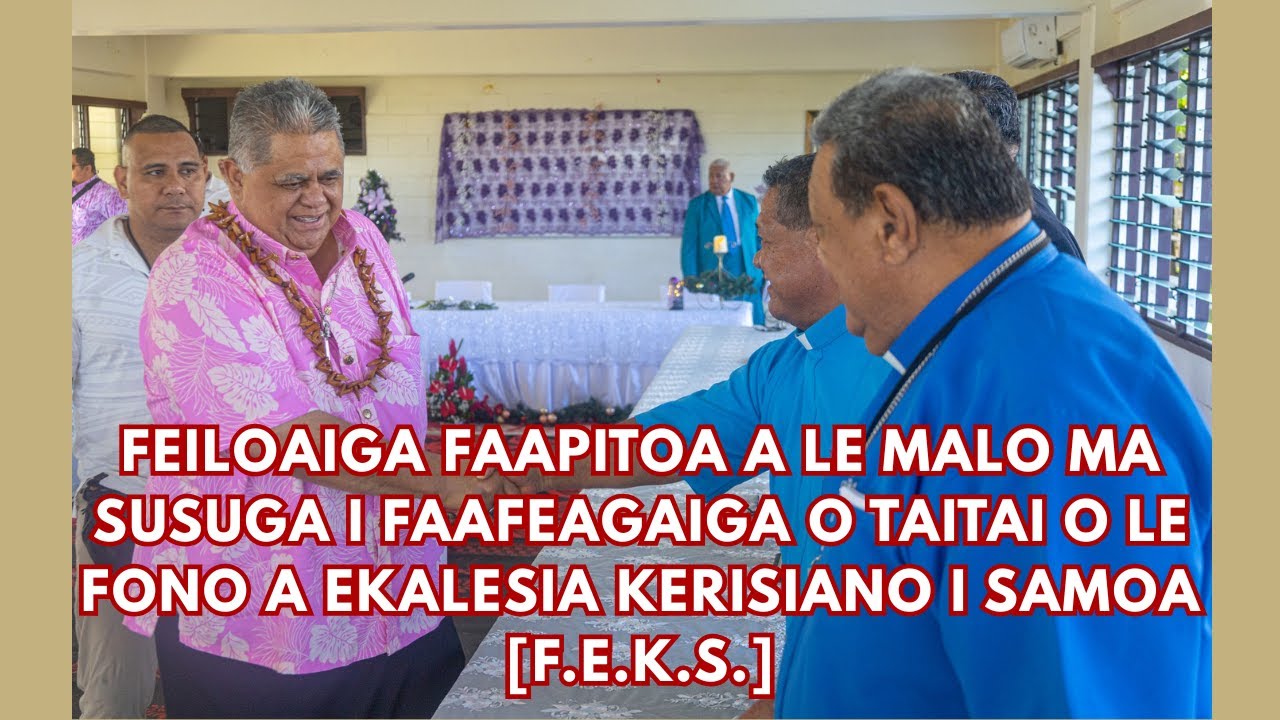 FEILOAIGA A LE MALO MA SUSUGA I FA’AFEAGAIGA O TA’ITA’I O LE FONO A ...