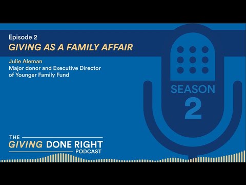 Giving Done Right podcast | S2E2 - Giving as a Family Affair w/Julie ...