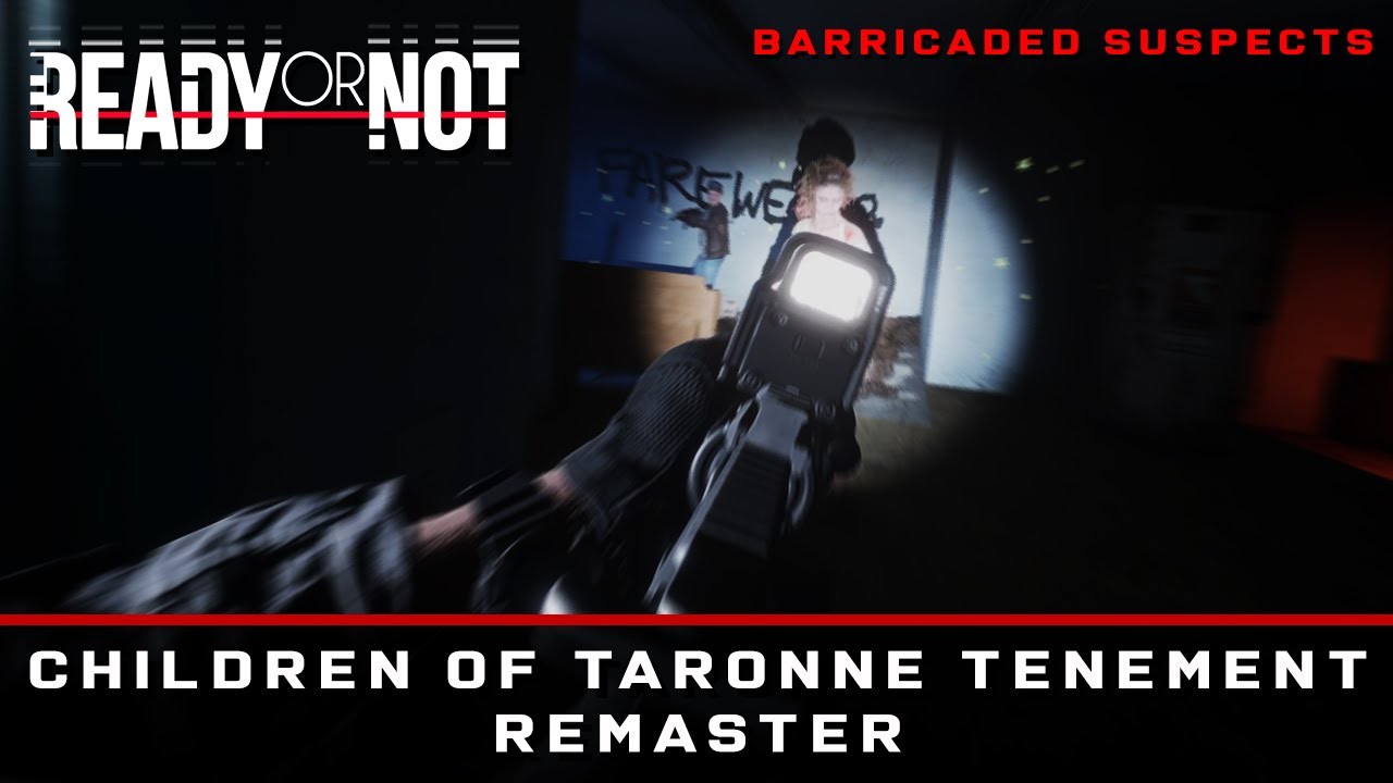 Children Of Taronne Tenement Remaster | Ready Or Not Gameplay ...